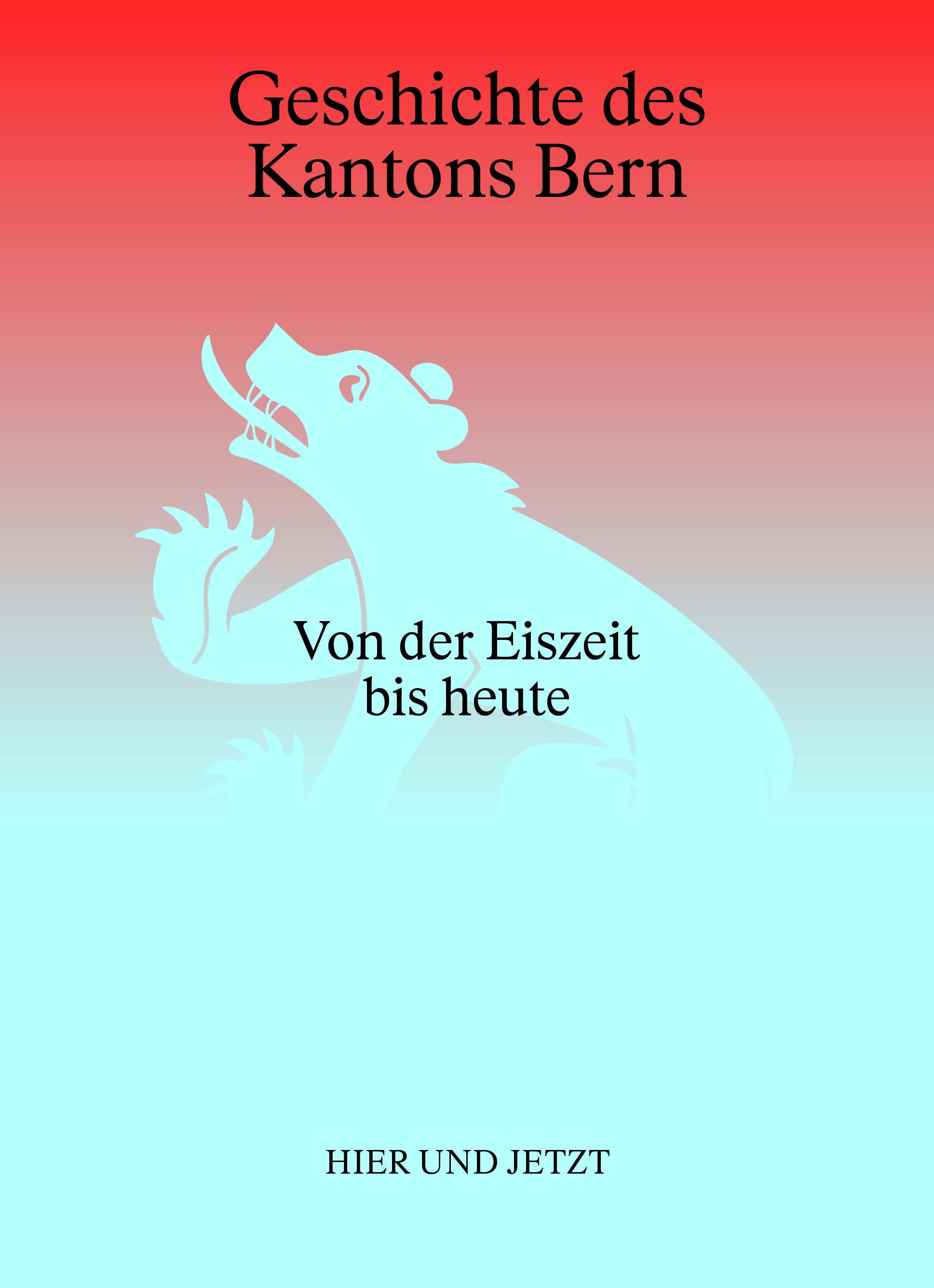 Buchvernissage: Geschichte des Kantons Bern. Von der Eiszeit bis heute ...