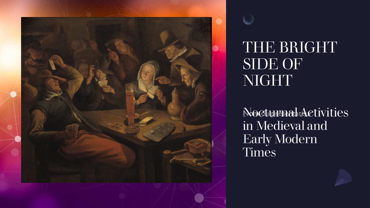 The Bright Side of Night. Nocturnal Activities in Medieval and Early ...